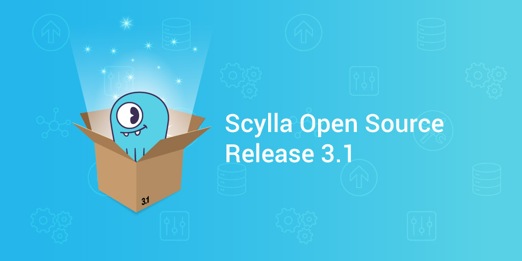 Introducing ScyllaDB Open Source 3.1 - ScyllaDB