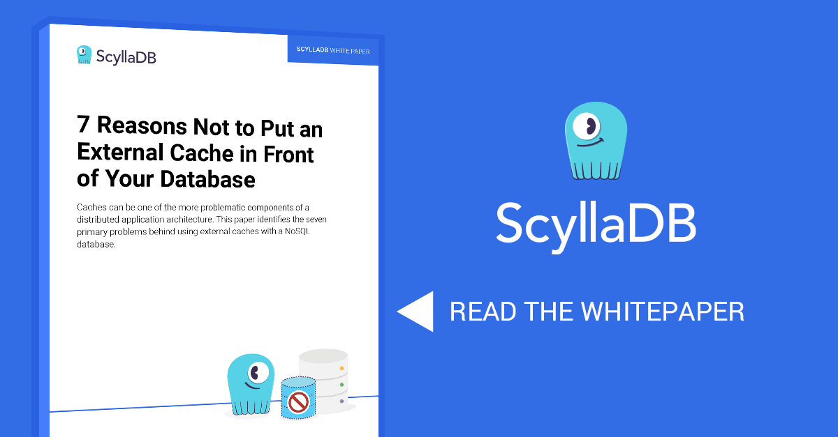 7 Reasons Not to Put an External Cache in Front of Your Database