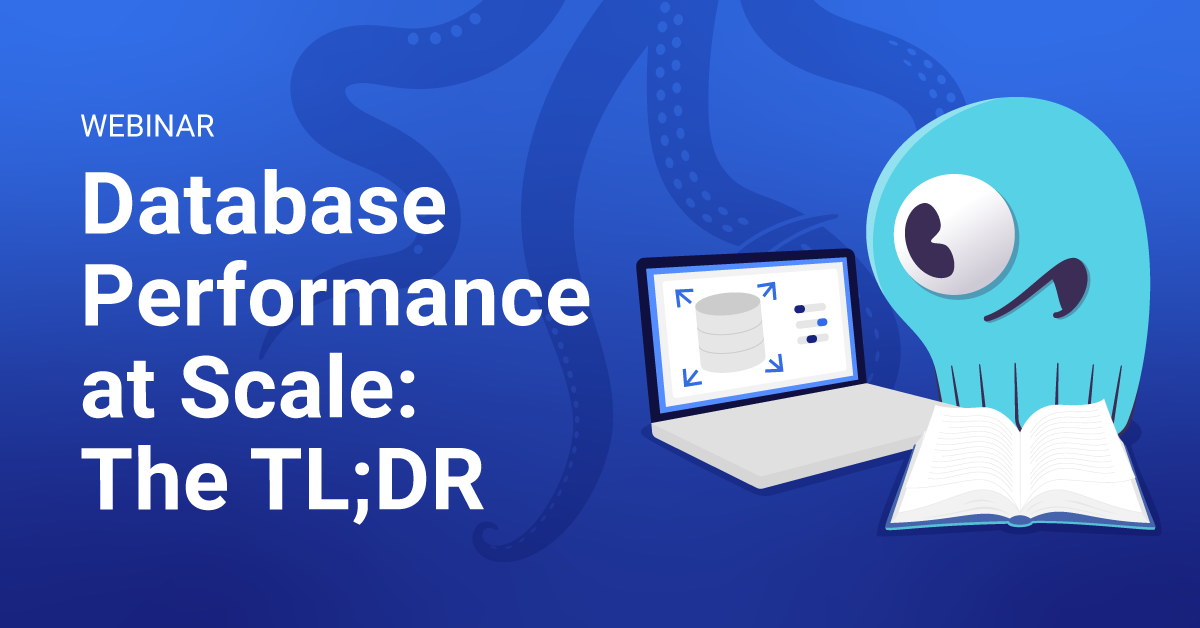 Database Performance at Scale: The TL;DR
