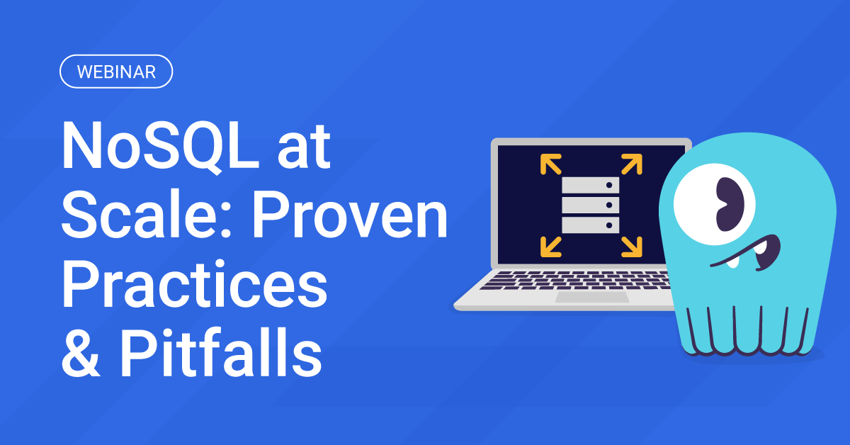 NoSQL at Scale: Proven Practices & Pitfalls
