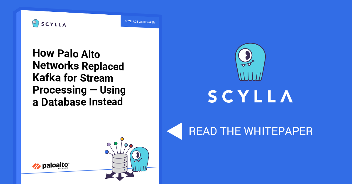 ScyllaDB White Paper | Palo Alto Networks Move from Kafka to ScyllaDB’s Low Latency Distributed ...