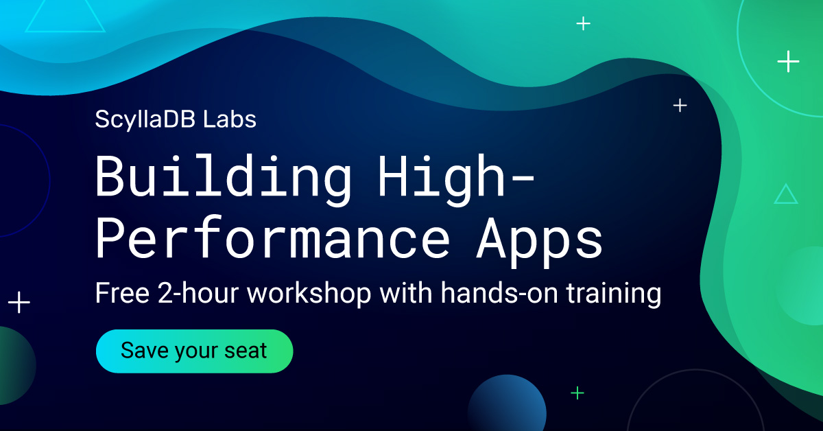 ScyllaDB Labs: Building High-Performance Apps