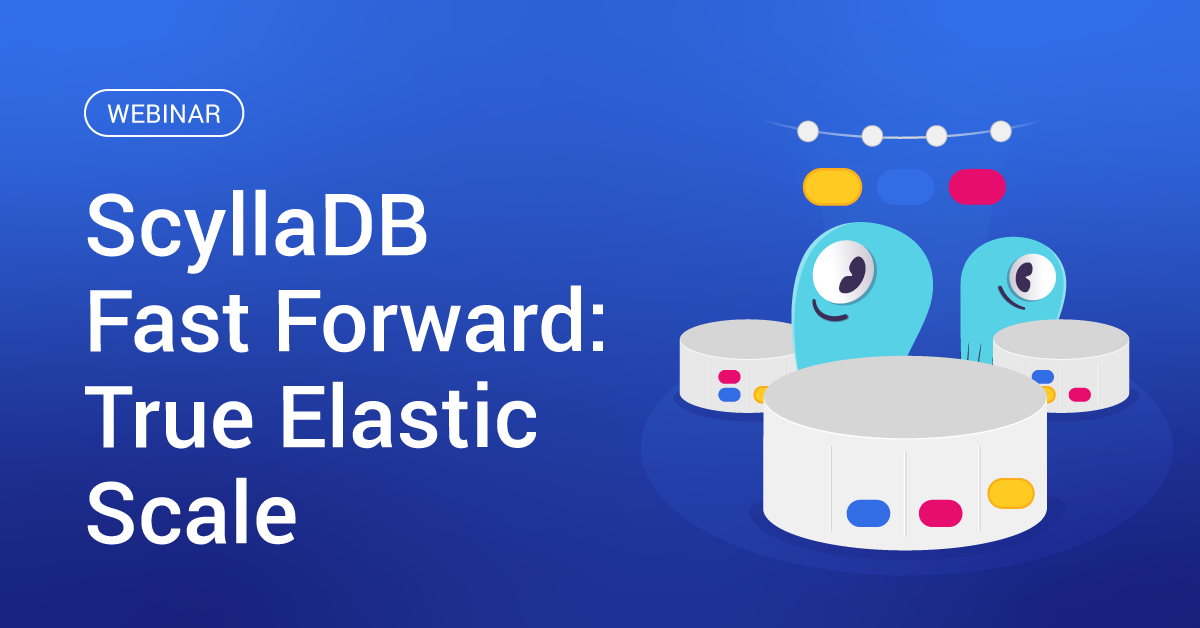 ScyllaDB Fast Forward: True Elastic Scale