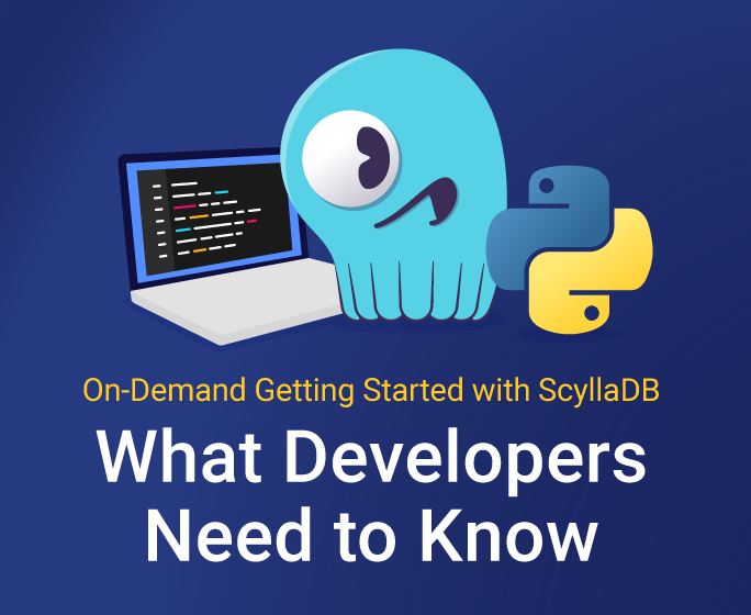 On Demand Workshop Getting Started With Scylladb What Developers Need To Know Scylladb