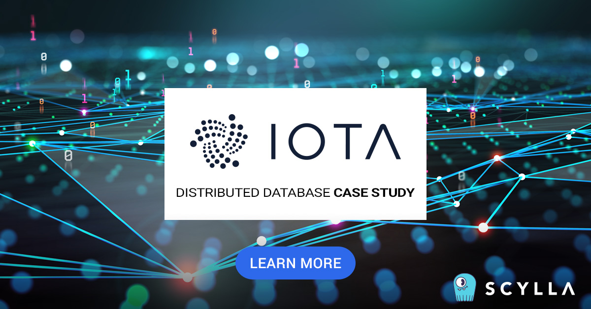 Case Study: IOTA Uses ScyllaDB to Scale a Distributed Ledger for IoT - ScyllaDB